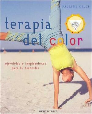 TERAPIA DEL COLOR EJERCICIOS E INSPIRACIONES PARA TU BIENESTAR. PAULINE ...