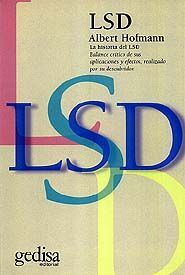 LSD. CÓMO DESCUBRÍ EL ÁCIDO Y QUÉ PASÓ DESPUÉS EN EL MUNDO. COMO DESCUBRÍ EL ÁCIDO Y QUÉ PASO ...